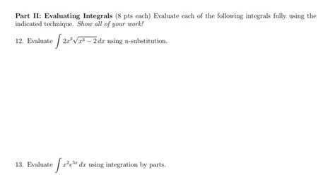 Solved Part II Evaluating Integrals 8 Pts Each Evaluate Chegg Com