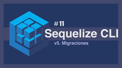 Sequelize Cli Orm 11 Migraciones Youtube