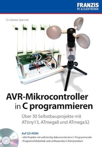 avr mikrocontroller in c programmieren Über 30 selbstbauprojekte mit attiny13 atmega8