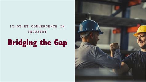 It Ot Et Convergence Unlocking The Power Of Integrated Technologies