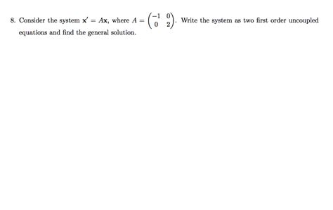 Solved 8 Consider The System X Ax Where A Equations Chegg Com