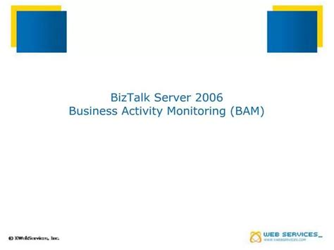 Ppt Biztalk Server 2006 Business Activity Monitoring Bam Powerpoint