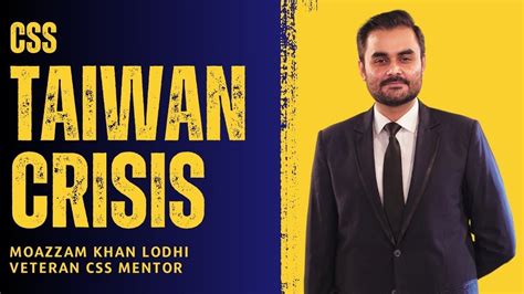 Taiwan Crisis Chip Warfare Moazzam Khan Lodhi Css 2025 Current Affairs Youtube