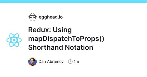 redux using mapdispatchtoprops shorthand notation