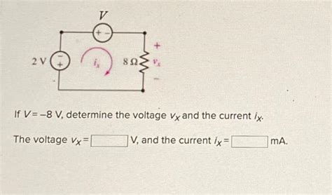 Solved If V−8 V Determine The Voltage Vx And The Current