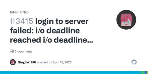 Login To Server Failed Io Deadline Reached Io Deadline Reached · Issue 3415 · Fatedierfrp