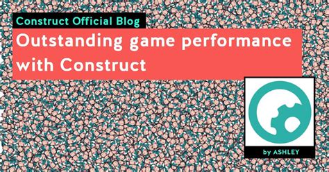 outstanding game performance with construct r construct