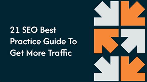 21 Seo Best Practice Guide To Get More Traffic