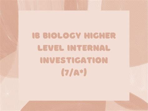 Ib Biology Higher Level Internal Investigation 7 A Teaching Resources
