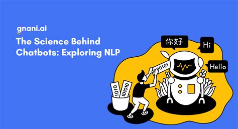 The Science Behind Chatbots Exploring Nlp Gnaniai