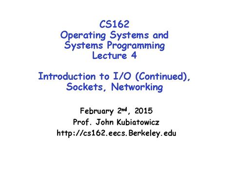 Cs 162 Operating Systems And Systems Programming Lecture