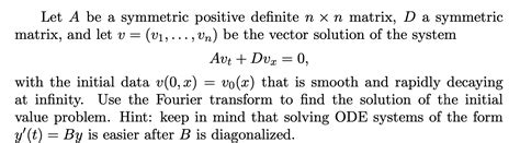 let a be a symmetric positive definite nxn matrix d