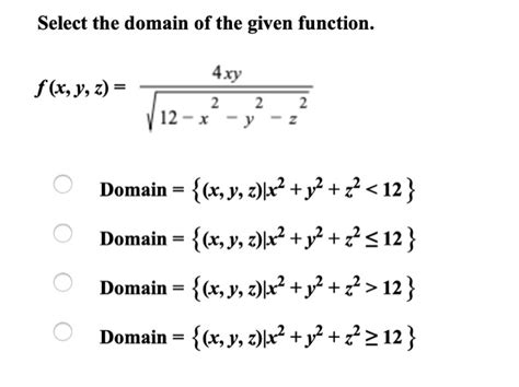 Solved Select The Domain Of The Given Function Fx Y Z