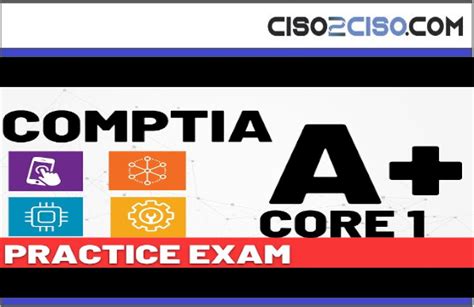 CompTIA A Core Practice Questions Answers Overview CISO CISO COM CYBER SECURITY GROUP