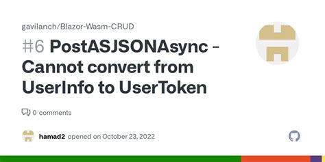 Postasjsonasync Cannot Convert From Userinfo To Usertoken · Issue 6 · Gavilanchblazor Wasm