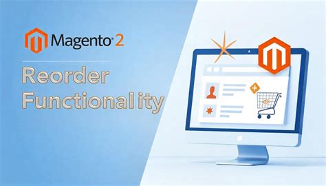 Magento 2 Reorder Functionality Enable Easy Order Repurchasing