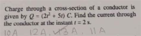 Charge Through A Cross Section Of A Conductor Is Given By Q2r25tc Fi