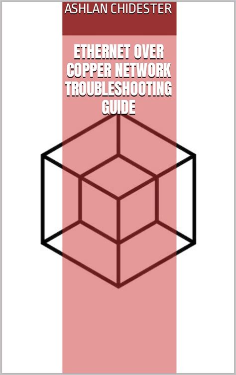 Ethernet Over Copper Network Troubleshooting Guide Ebook Chidester Ashlan Kindle