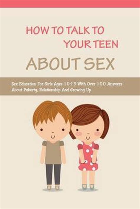 How To Talk To Your Teen About Sex Sex Education For Girls Ages With Over Bol Com