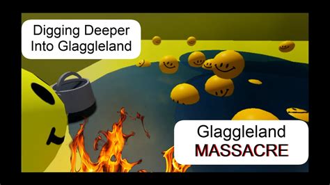 Digging Deeper Into Glaggleland Glaggleland Massacre Youtube