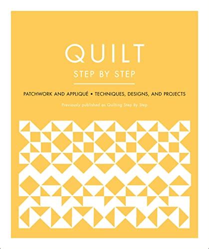 quilt step by step patchwork and applique techniques designs and projects by dk publishing
