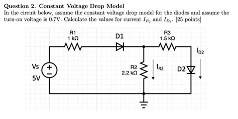 SOLVED Question Constant Voltage Drop Model In The Circuit Below Assume The Constant