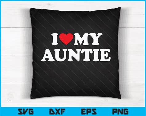 I Love My Auntie With Heart Svg Png Digital Cutting Files Creativeusarts