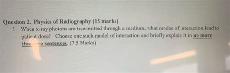 Solved Question Physics Of Radiography Marks When X Ray Course Hero