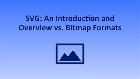 Svg An Introduction And Overview Vs Bitmap Formats