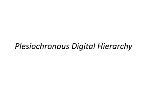 Ppt Plesiochronous Digital Hierarchy Powerpoint Presentation Free Download Id 5701356