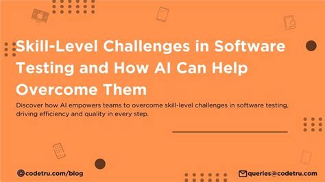 Codetru On Linkedin Skill Level Challenges In Software Testing And How Ai Can Help Overcome