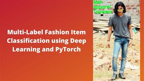 Multi Label Fashion Item Classification Using Deep Learning And Pytorch