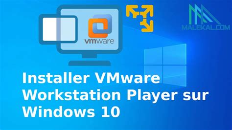 Installer Vmware Workstation Player Sur Windows 10 11