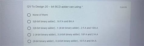 Solved Q1 To Design 20 Bit Bcd Adder Can Using 2 Points
