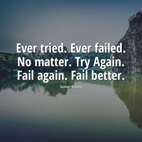 Samuel Beckett Quote Ever Tried Ever Failed No Matter Try Again