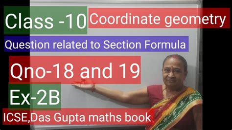 Coordinate Geometry Section Formula Class 10 Icse Das Gupta Maths Book Ex 2b Qno 18 And 19