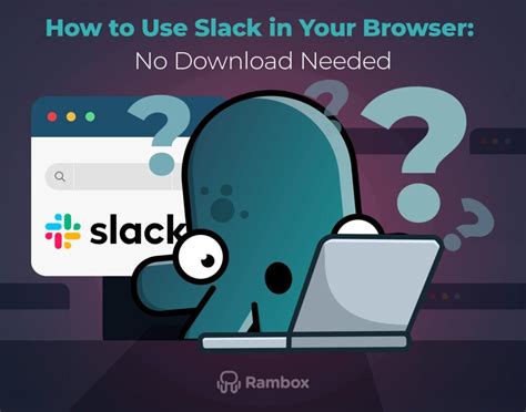use slack in your browser no download needed rambox