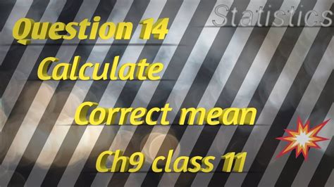 Calculate Correct Mean Statistics Class 11 Ch9 Kfu Youtube
