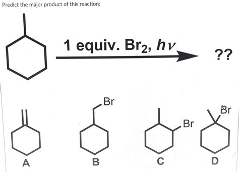 [solved] Predict The Major Product Of This Reaction 1 Equiv Br2 Hv Br Course Hero