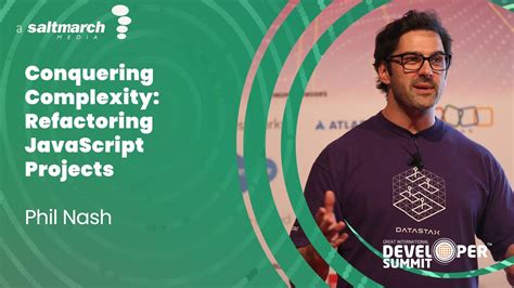 conquering complexity refactoring javascript projects by phil nash