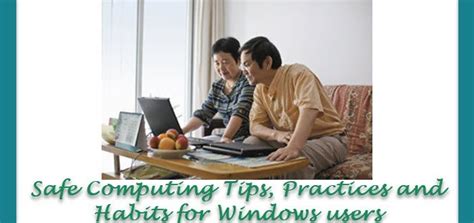 Safe Computing Tips Practices And Habits For Windows Users