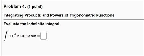 solved problem 4 1 point integrating products and powers