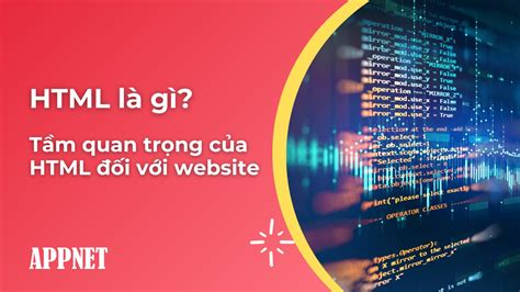 HTML là gì Tầm quan trọng của HTML đối với website