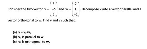 Solved Consider The Two Vector V And W Decompose Chegg Com