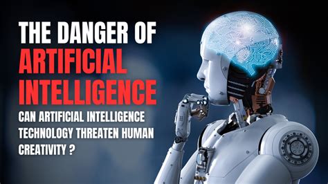 Exploring The Dangers Of Artificial Intelligence In Our Future