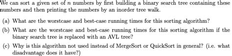 Solved We Can Sort A Given Set Of N Numbers By First Chegg Com