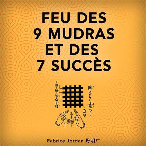 Le Feu Des 9 Mudras Et Les 7 Succès