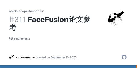 FaceFusion论文参考 Issue modelscope facechain GitHub