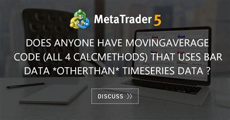 Does Anyone Have Movingaverage Code All 4 Calcmethods That Uses Bar Data Otherthan