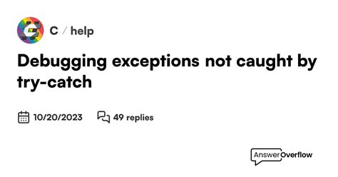 Debugging Exceptions Not Caught By Try Catch C